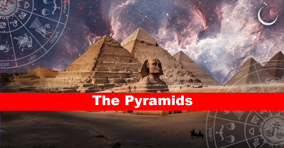 The Pyramids: Unlocking the Mystical Secrets of Energy and Astrology