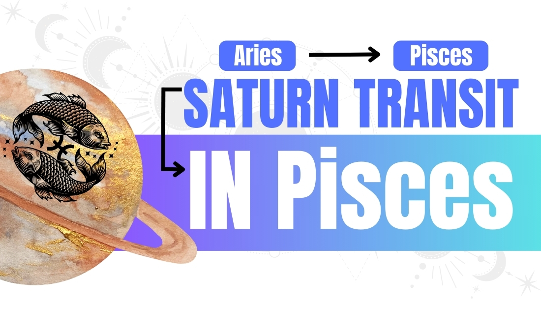 Saturn Transit in Pisces 2025: Full Zodiac Impact & Predictions for ...